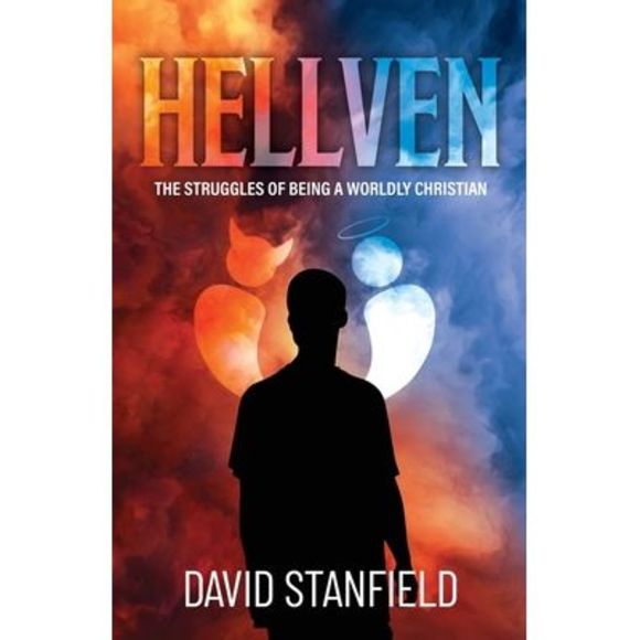 David Stanfield | Other | Hellven The Struggles Of Being A Worldly ...